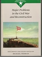 Major Problems in the Civil War and Reconstruction by Michael Perman