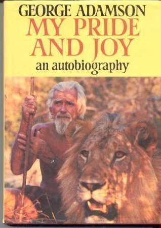 My Pride and Joy by George Adamson