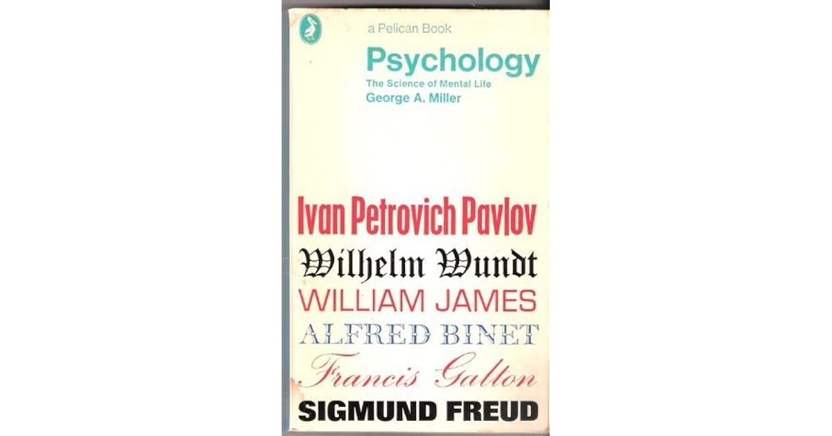 Psychology The Science Of Mental Life by George Armitage Miller