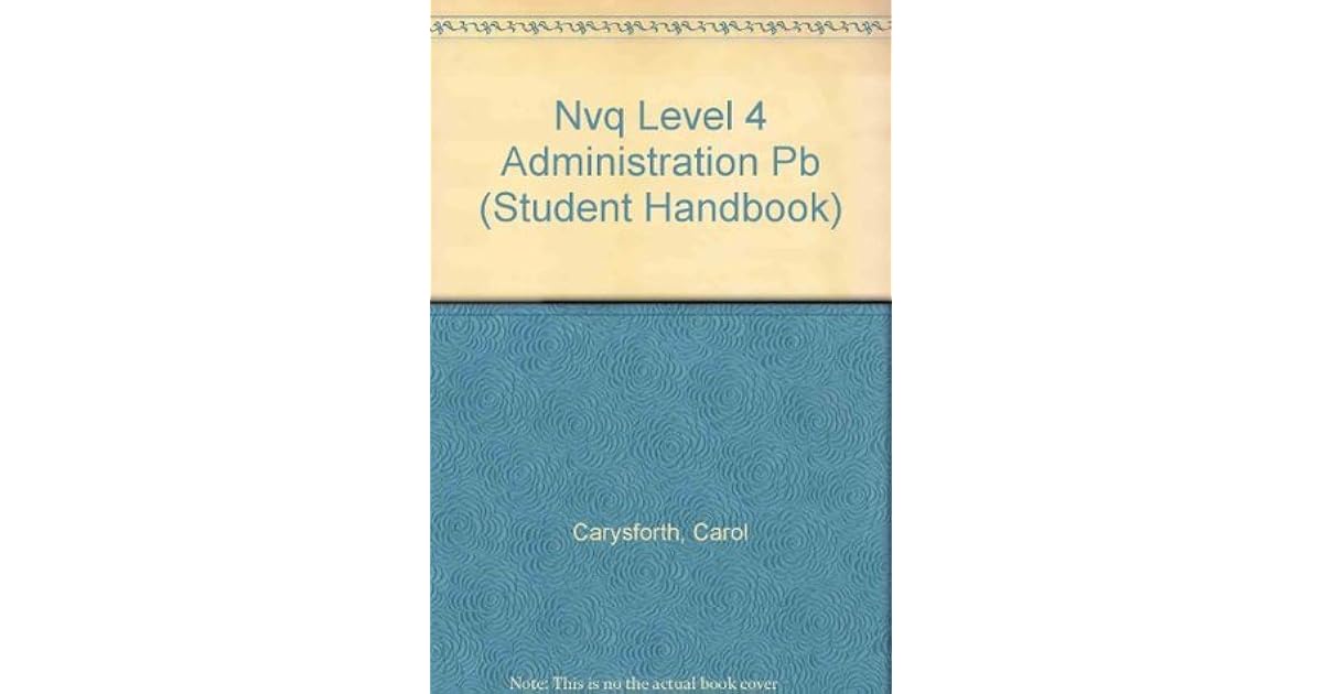 NVQ Level 4 Administration Student Handbook by Carol Carysforth