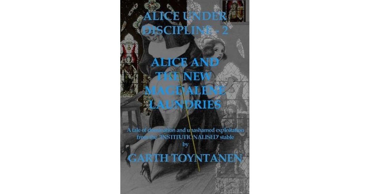 Alice Under Discipline - Part 2 by Garth Toyntanen