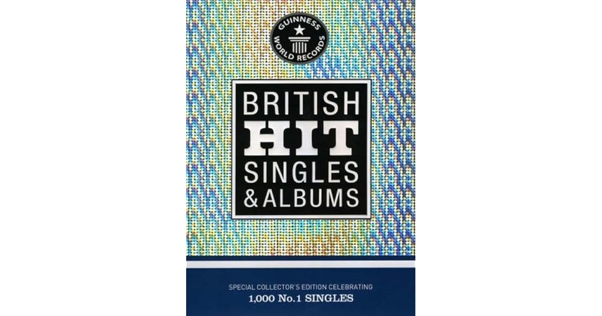 Guinness World Records: British Hit Singles and Albums by David Roberts