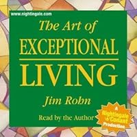 The Art of Exceptional Living by Jim Rohn