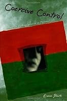 Coercive Control: How Men Entrap Women in Personal Life by Evan Stark