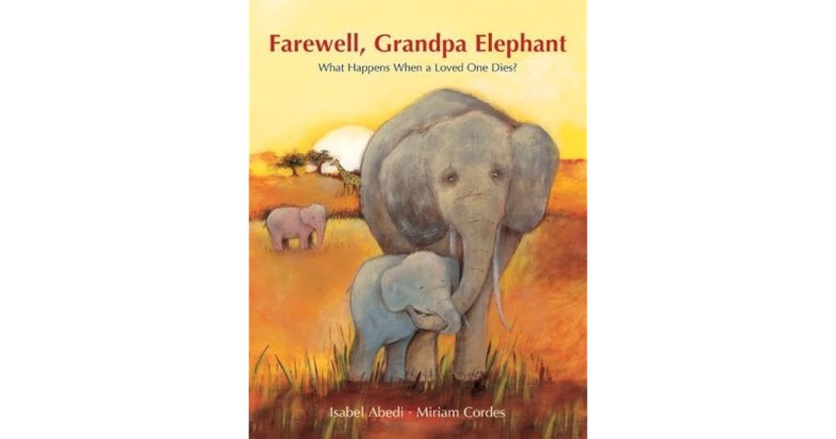 Farewell, Grandpa Elephant by ABEDI