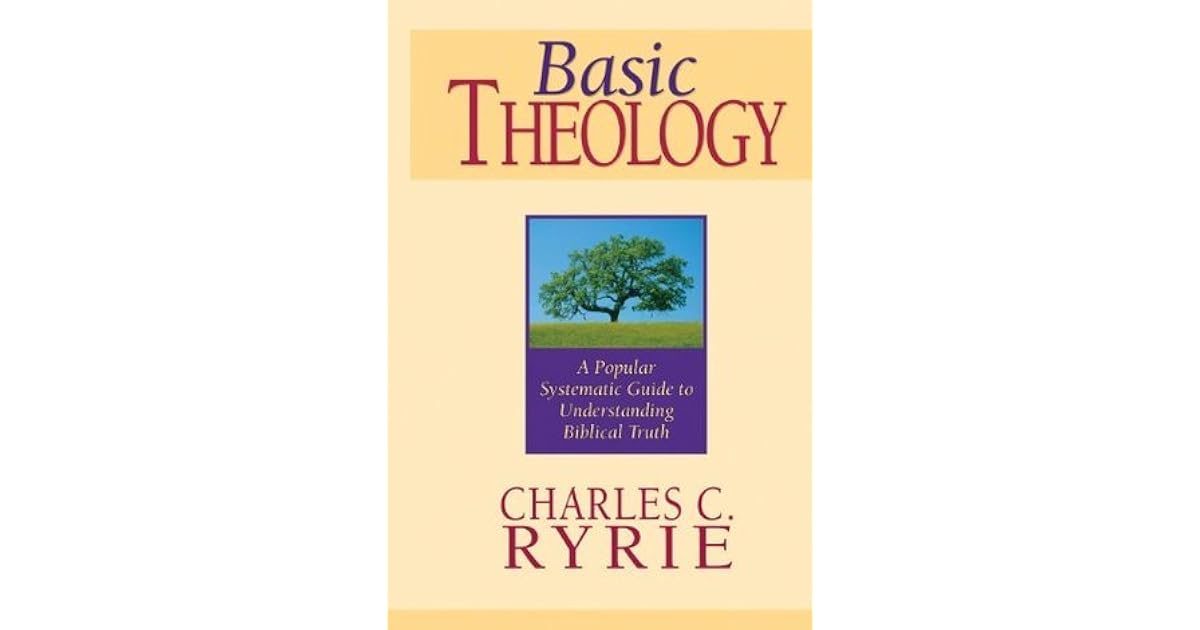 Basic Theology: A Popular Systematic Guide to Understanding Biblical ...