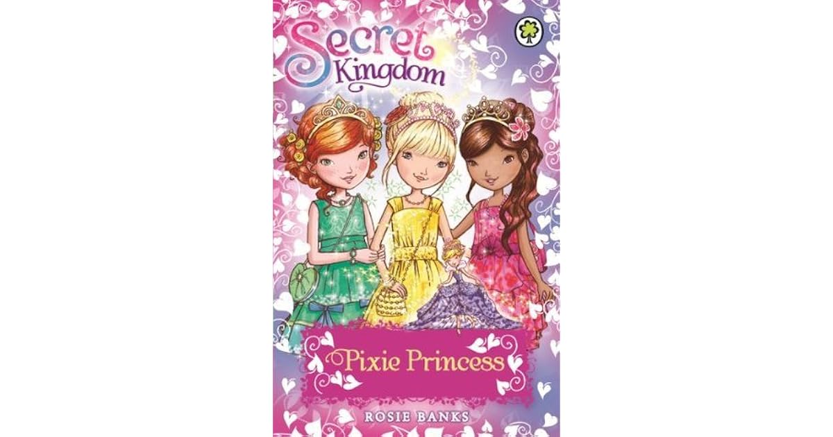 Pixie Princess (Secret Kingdom Special, #4) by Rosie Banks