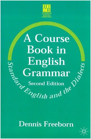 A Course Book in English Grammar: Standard English and the Dialects by ...