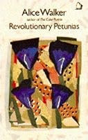 Revolutionary Petunias by Alice Walker