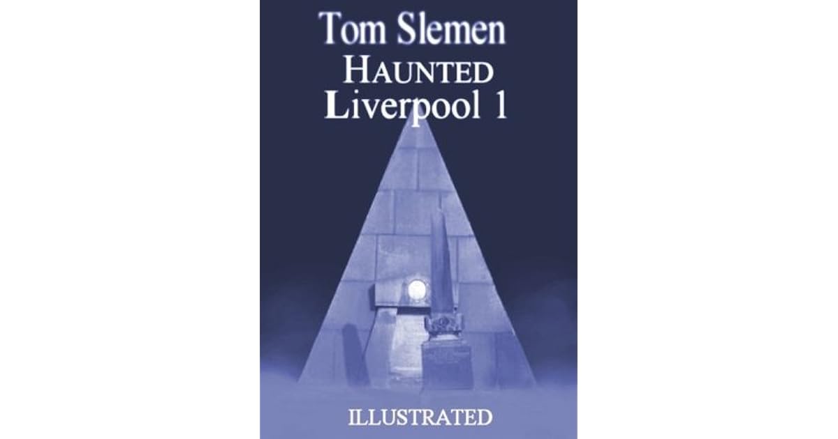 Haunted Liverpool 1 - Illustrated by Tom Slemen