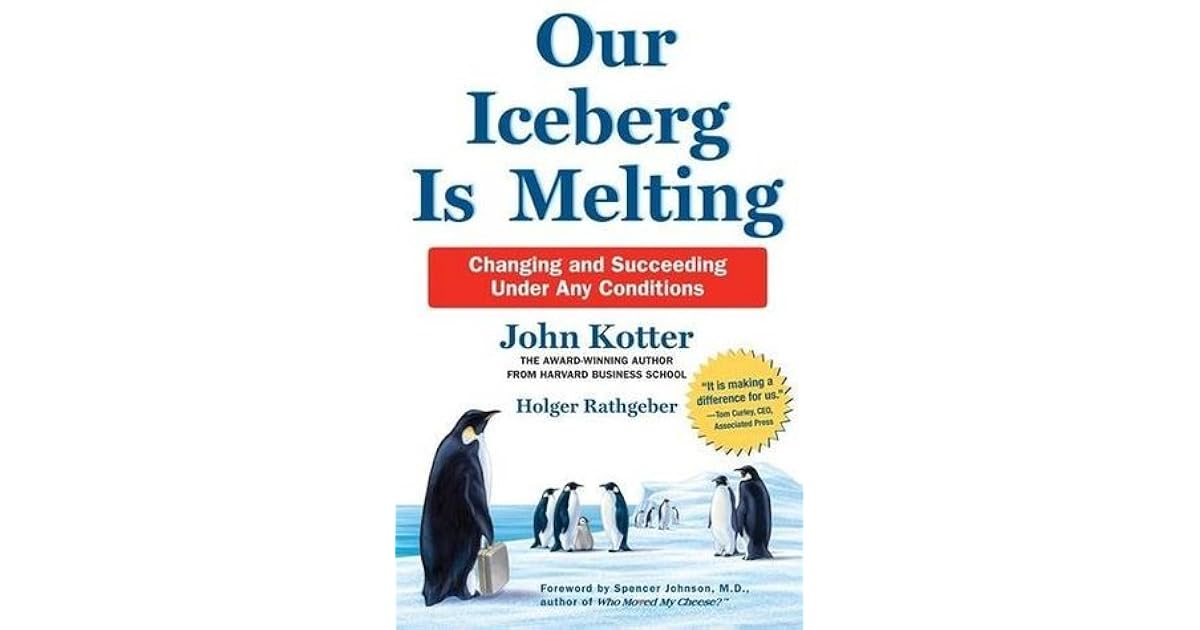 Our Iceberg is Melting: Changing and Succeeding Under Any Circumstances ...
