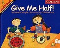 Give Me Half! (MathStart Level 2) by Stuart J. Murphy