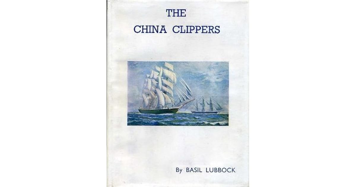 The China Clippers by A. Basil Lubbock