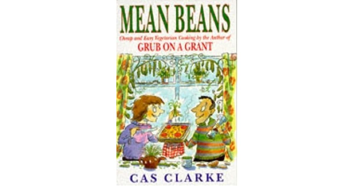 Mean Beans: Cheap and Easy Vegetarian Cooking by Cas Clarke