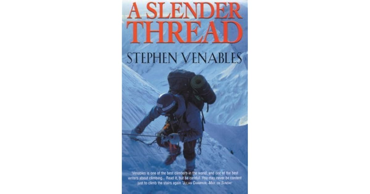 A Slender Thread: Escaping Disaster in the Himalaya by Stephen Venables