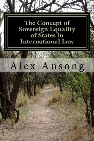 The Concept of Sovereign Equality of States in International Law by ...