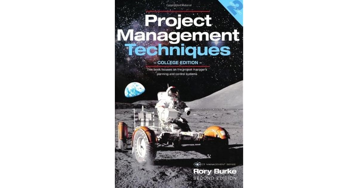 Project Management Techniques: College Edition by Rory Burke