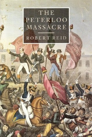 The Peterloo Massacre by Robert Reid
