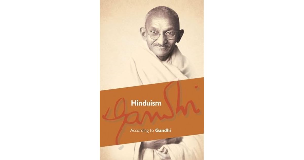 Hinduism According to Gandhi: Thoughts, Writings and Critical ...