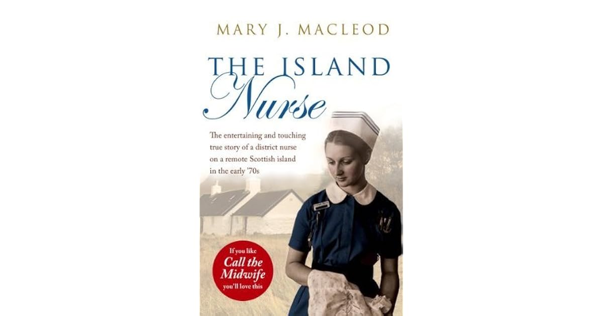 The Island Nurse by Mary J. MacLeod