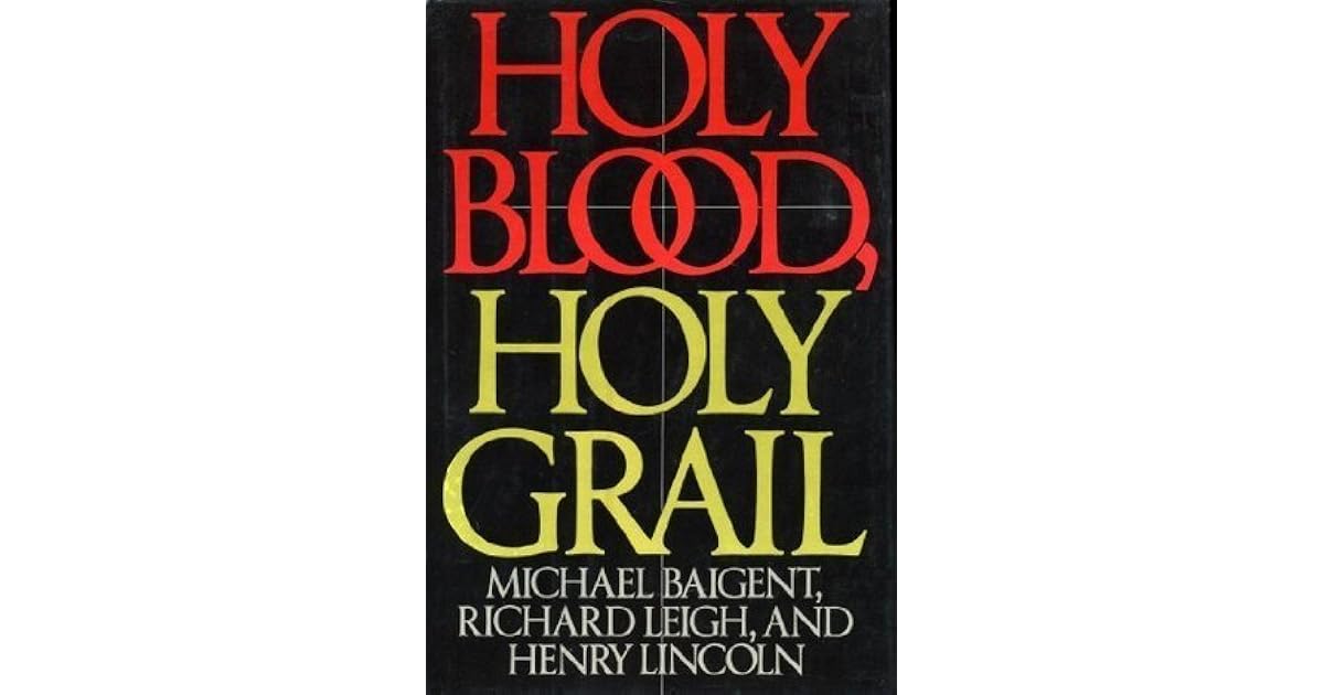 Holy Blood, Holy Grail by Michael Baigent