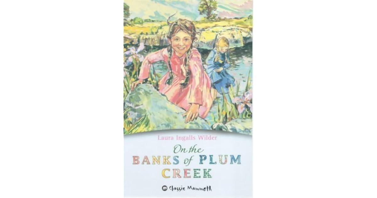 On the Banks of Plum Creek by Laura Ingalls Wilder