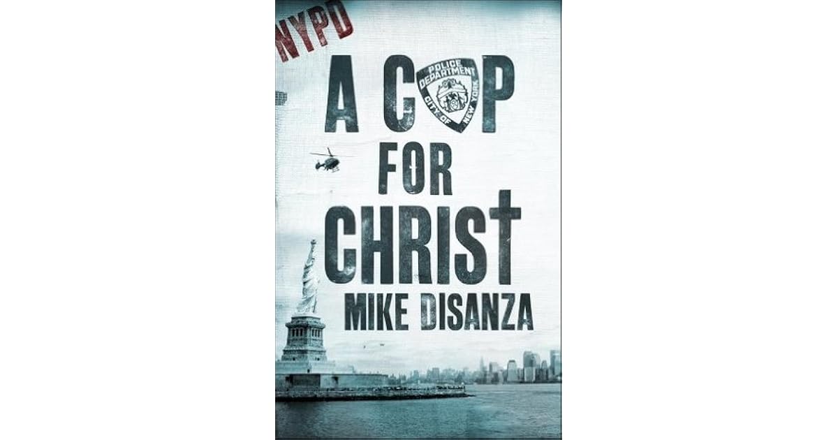 A Cop for Christ by Mike DiSanza