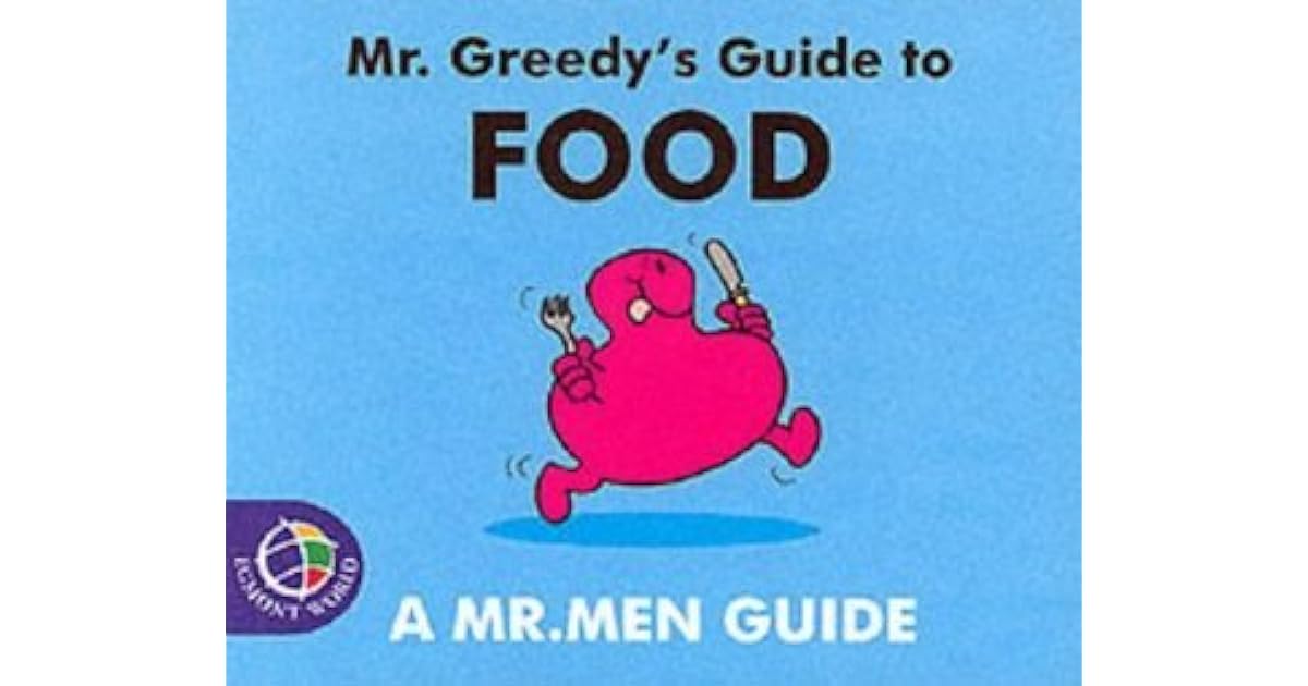 Mr. Greedy's Guide To Food by Roger Hargreaves