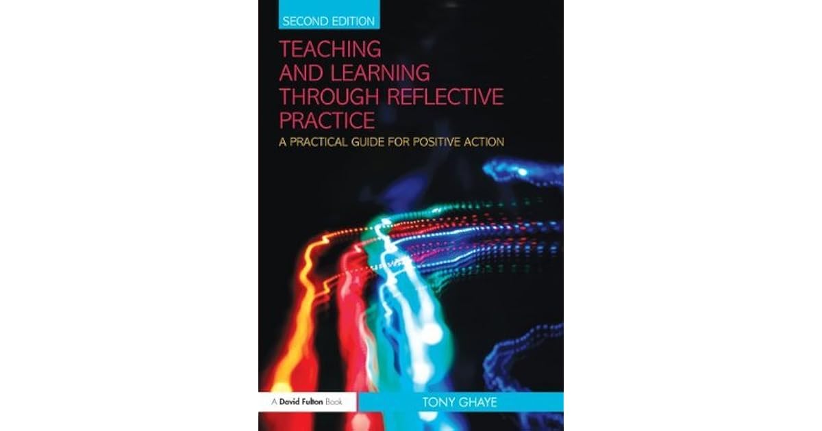 Teaching and Learning through Reflective Practice: A Practical Guide ...
