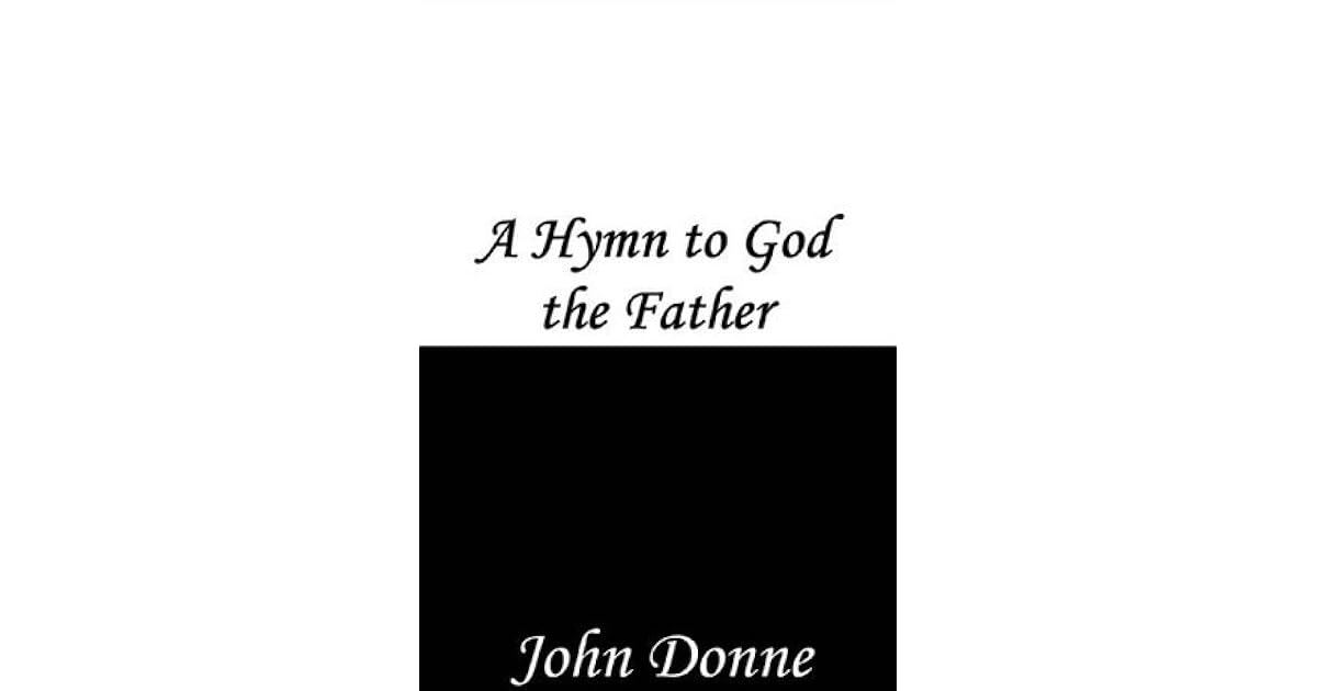 A Hymn to God the Father by John Donne