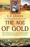 The Age of Gold: The California Gold Rush and the New American Dream by ...
