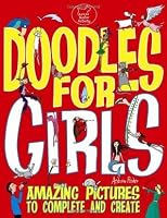 The Girls' Doodle Book: Amazing Pictures to Complete and Create by ...