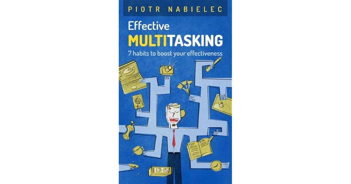 Effective Multitasking by Piotr Nabielec