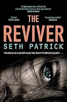 Reviver (Reviver Trilogy, #1) by Seth Patrick