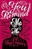 You Remind Me of Me by Dan Chaon