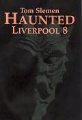 Haunted Liverpool Series by Tom Slemen