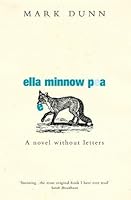 Ella Minnow Pea: A Novel in Letters by Mark Dunn