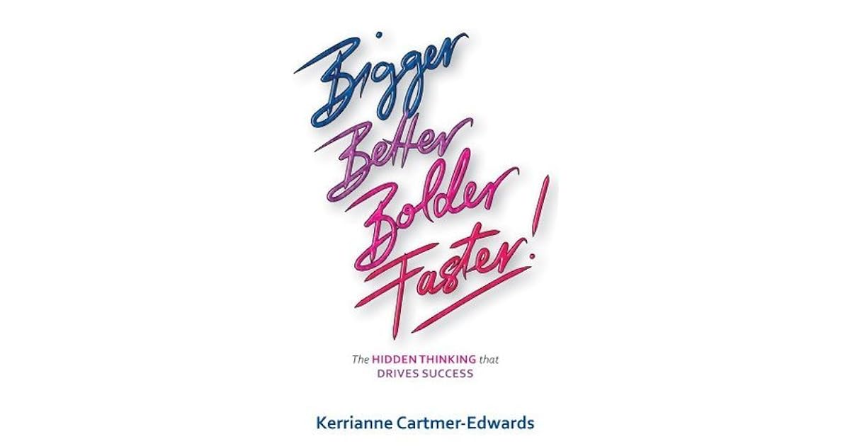Bigger, Better, Bolder, Faster!: The Hidden Thinking that Drives ...