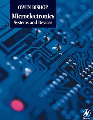Microelectronics - Systems and Devices by Owen Bishop