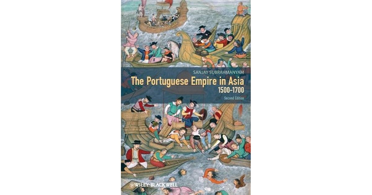 The Portuguese Empire in Asia, 1500-1700: A Political and Economic ...