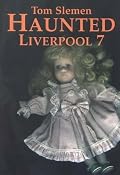 Haunted Liverpool Series by Tom Slemen