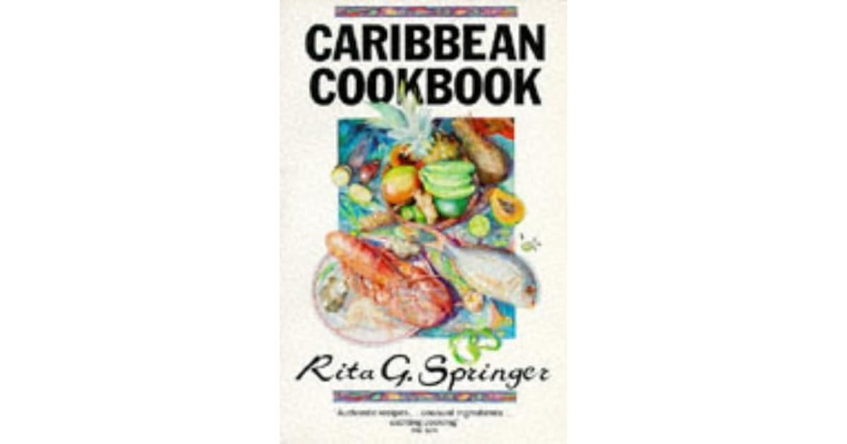 Caribbean Cookbook Authentic Recipes Unusual by Rita G. Springer