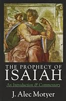 The Prophecy of Isaiah: An Introduction Commentary by J. Alec Motyer