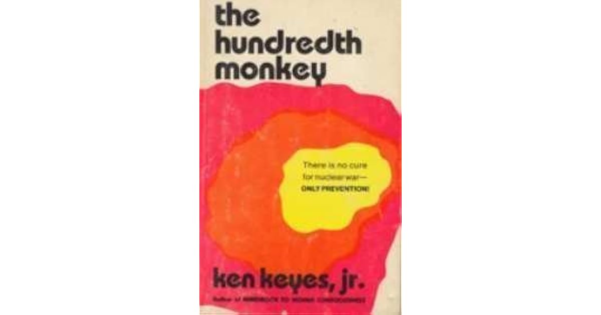 The Hundredth Monkey by Ken Keyes Jr.