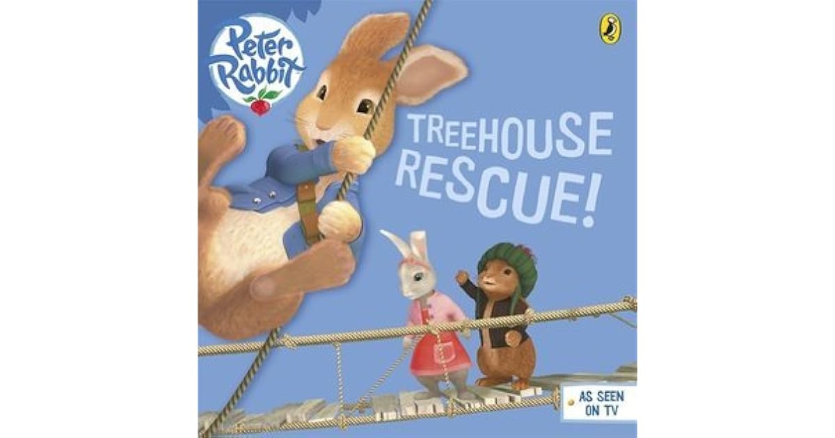 Peter Rabbit Animation: Treehouse Rescue! by Beatrix Potter