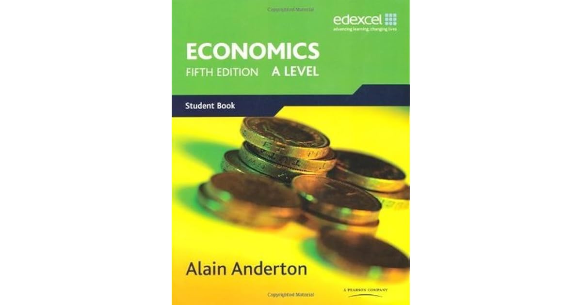 A Level Economics for Edexcel: A Level. Student Book by Alain Anderton