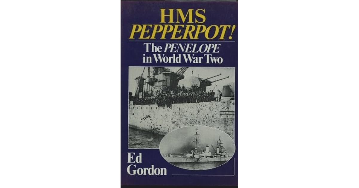 Hms Pepperpot!: The Penelope In World War Two by Ed Gordon