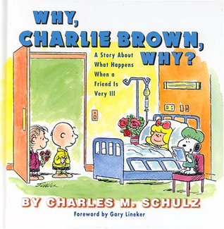 Why, Charlie Brown, Why? by Charles M. Schulz