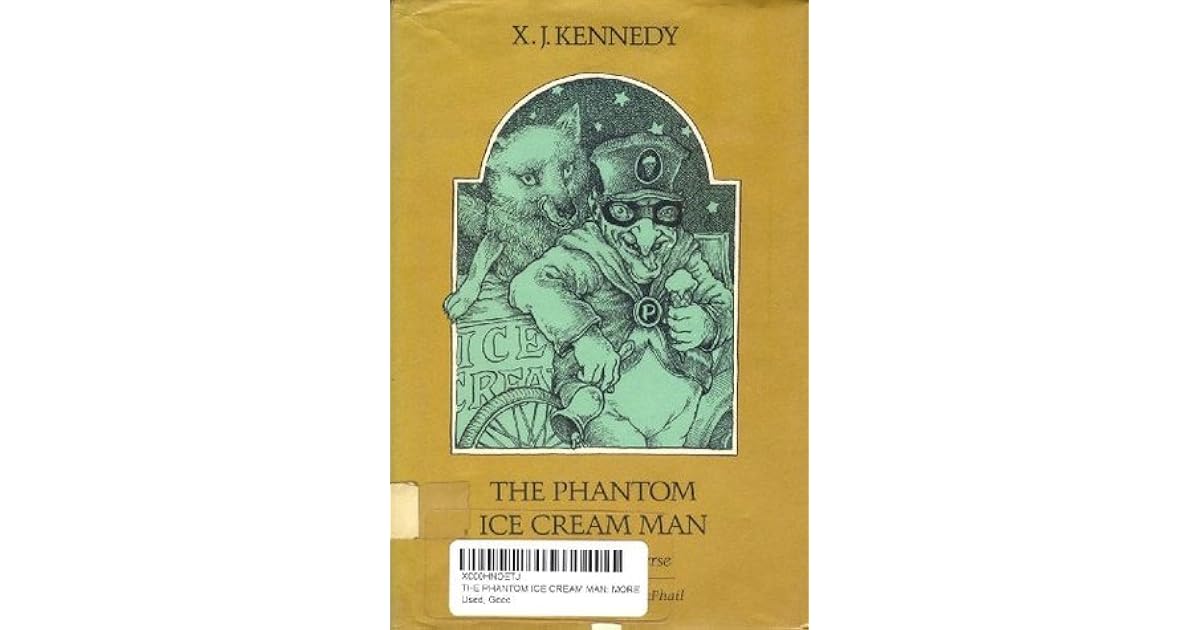 The Phantom Ice Cream Man: More Nonsense Verse by X.J. Kennedy
