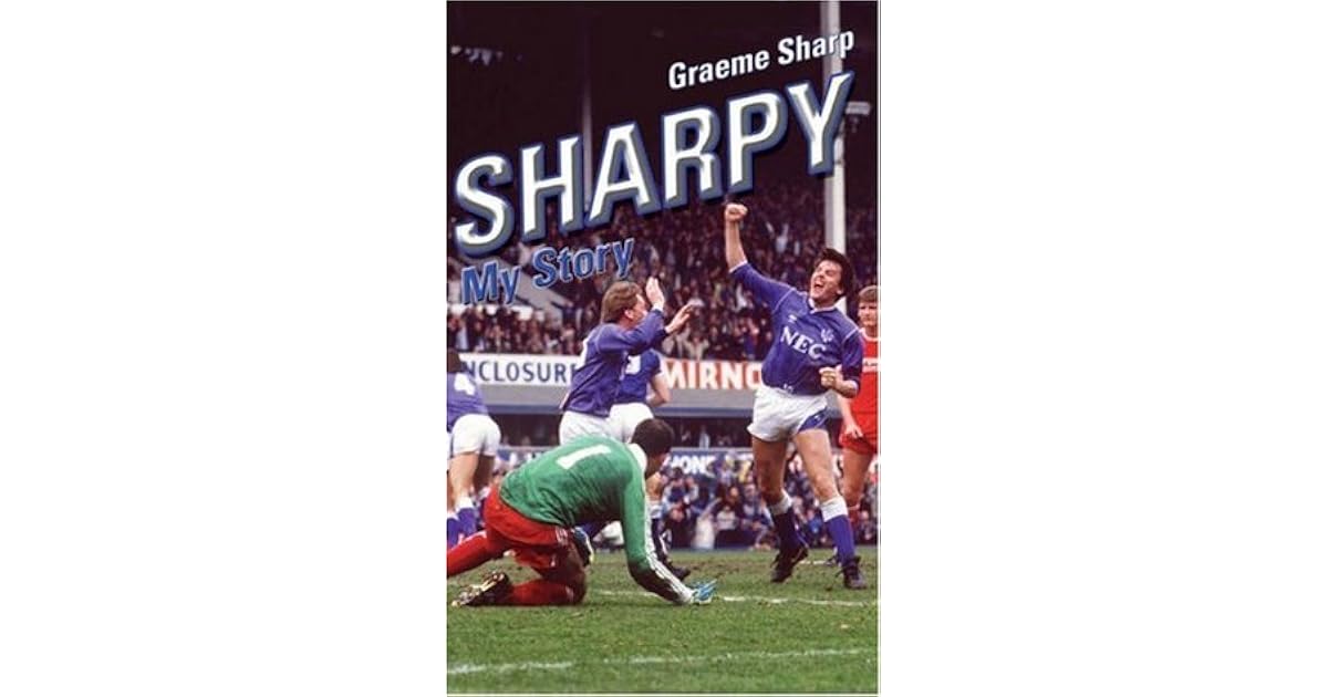 Sharpy: My Story by Graeme Sharp